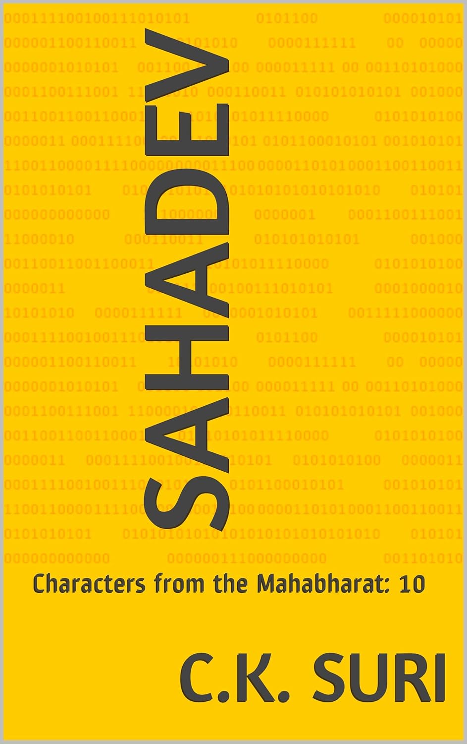 Sahadev (Characters from the Mahabharat Book 10) eBook : Suri, C.K ...