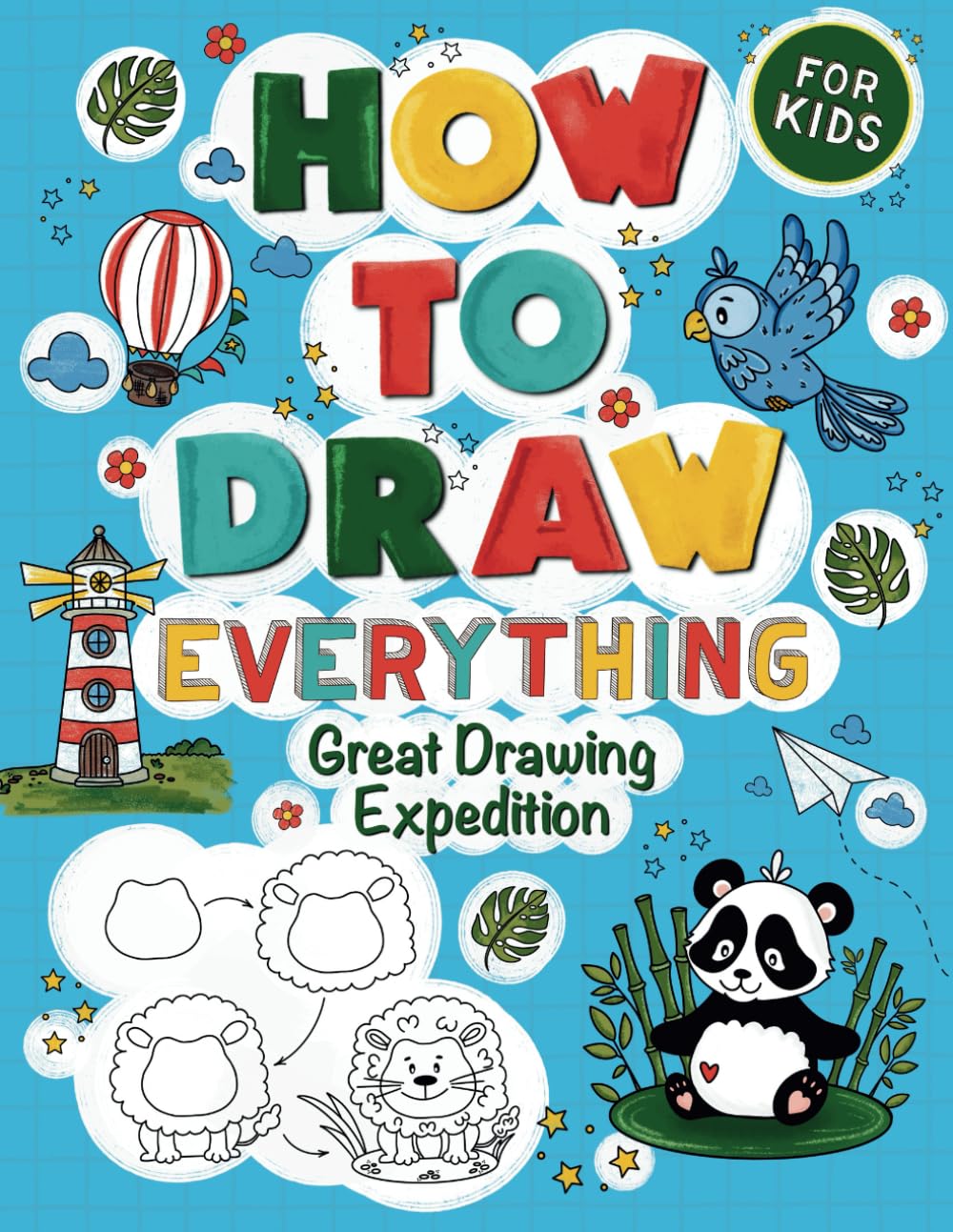 How to Draw Everything: Great Drawing Expedition on the Land, Ocean ...