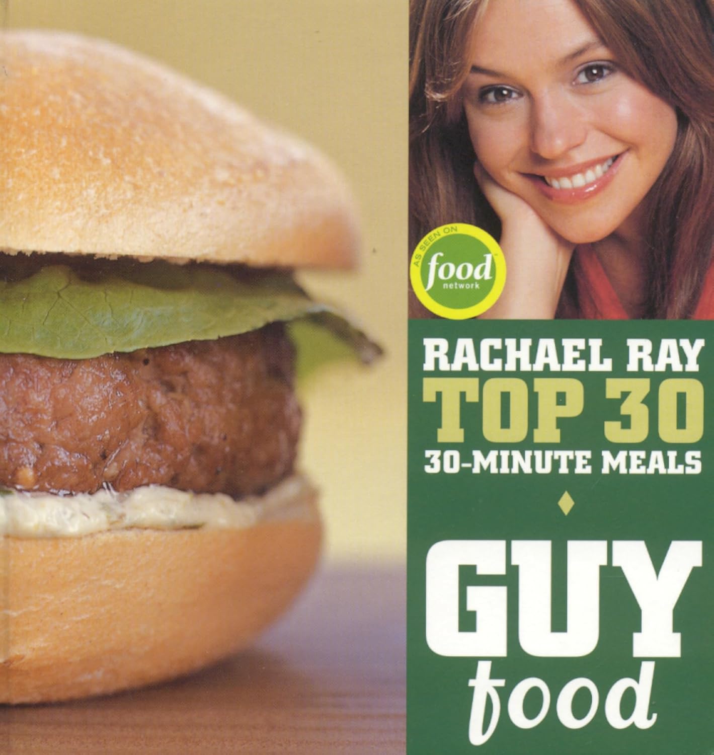 Guy Food: Rachael Ray's Top 30 30-Minute Meals: Ray, Rachael ...
