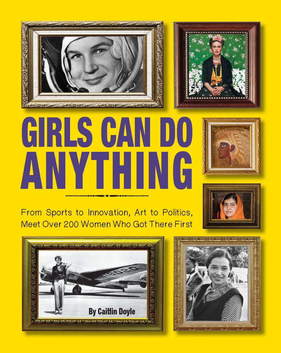 Amazon.com: Girls Can Do Anything: From Sports to Innovation, Art to ...