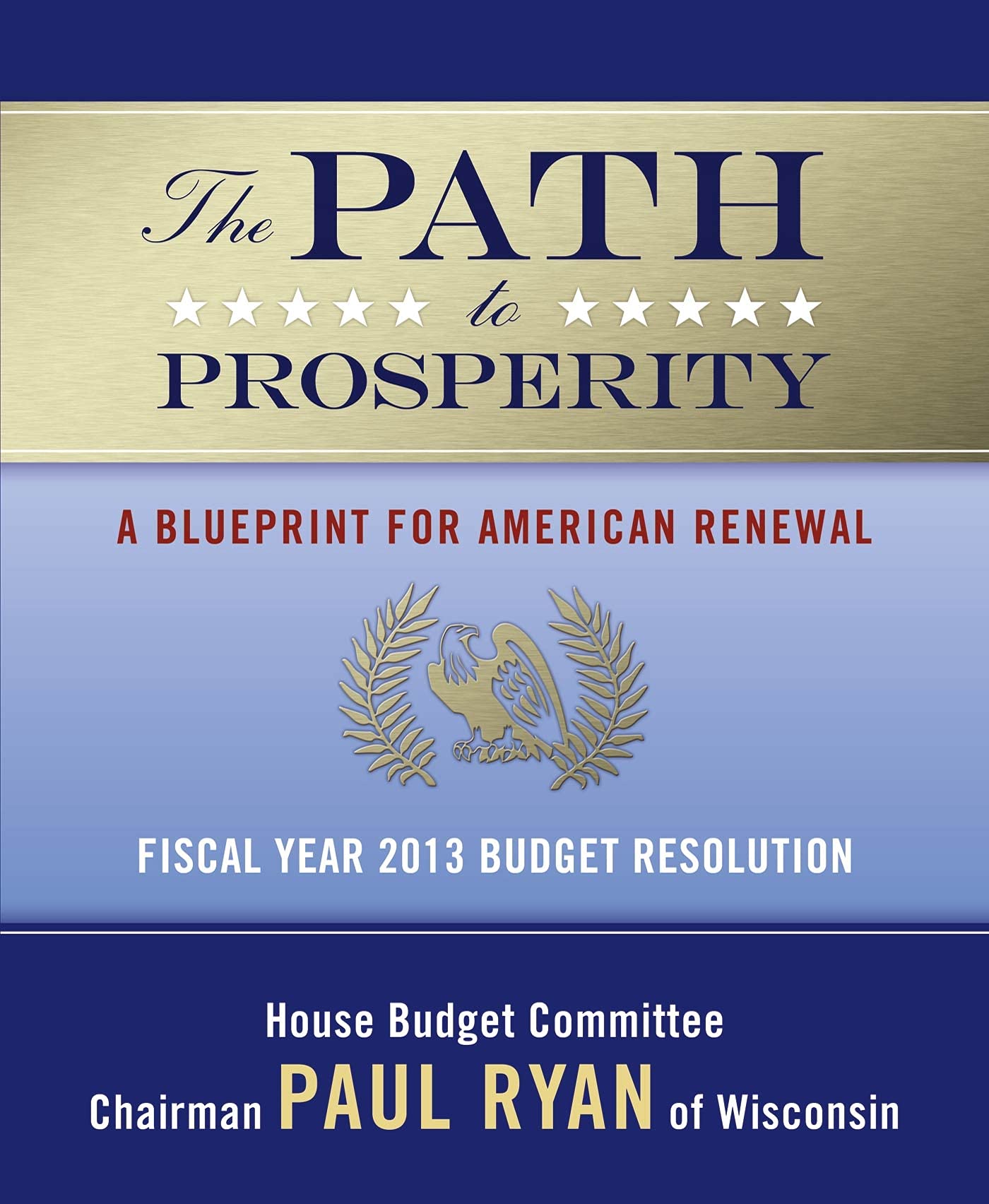 The Path to Prosperity: A Blueprint for American Renewal: Various ...