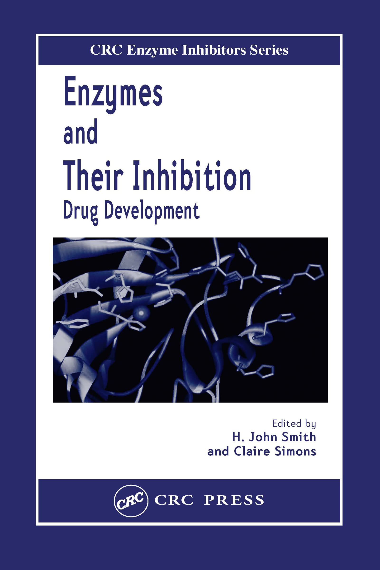 Enzymes and Their Inhibitors: Drug Development (CRC Enzyme Inhibitors ...