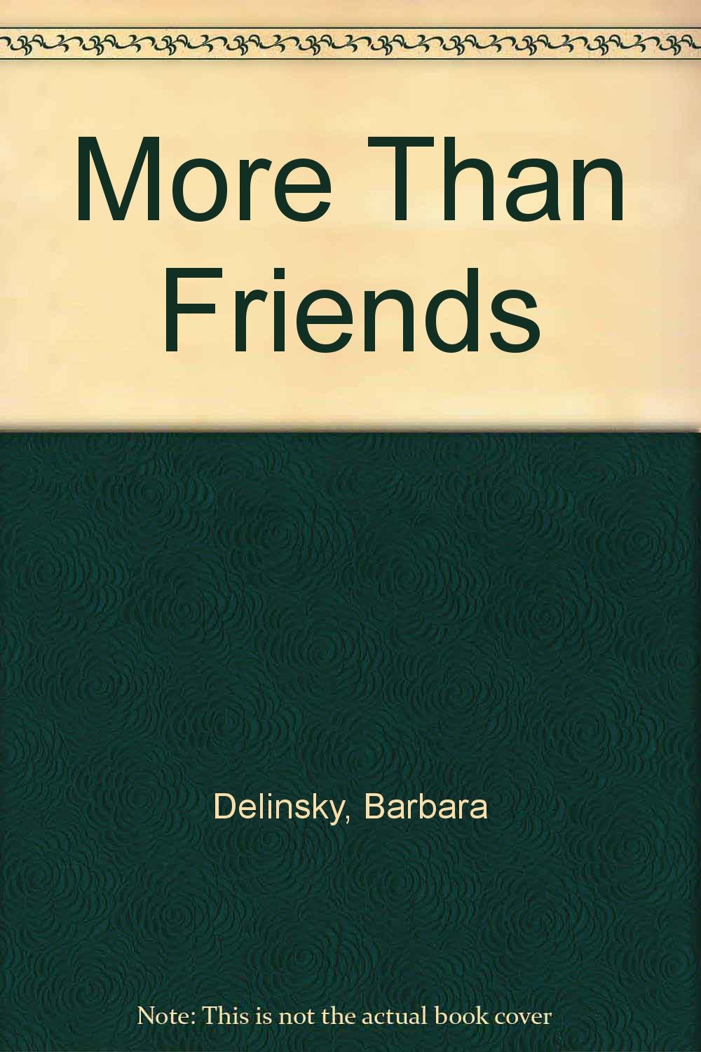 More Than Friends: Barbara Delinsky: 9780749901813: Amazon.com: Books