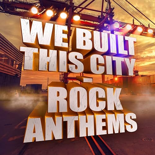 We Built This City: Rock Anthems by Various artists on Amazon Music ...