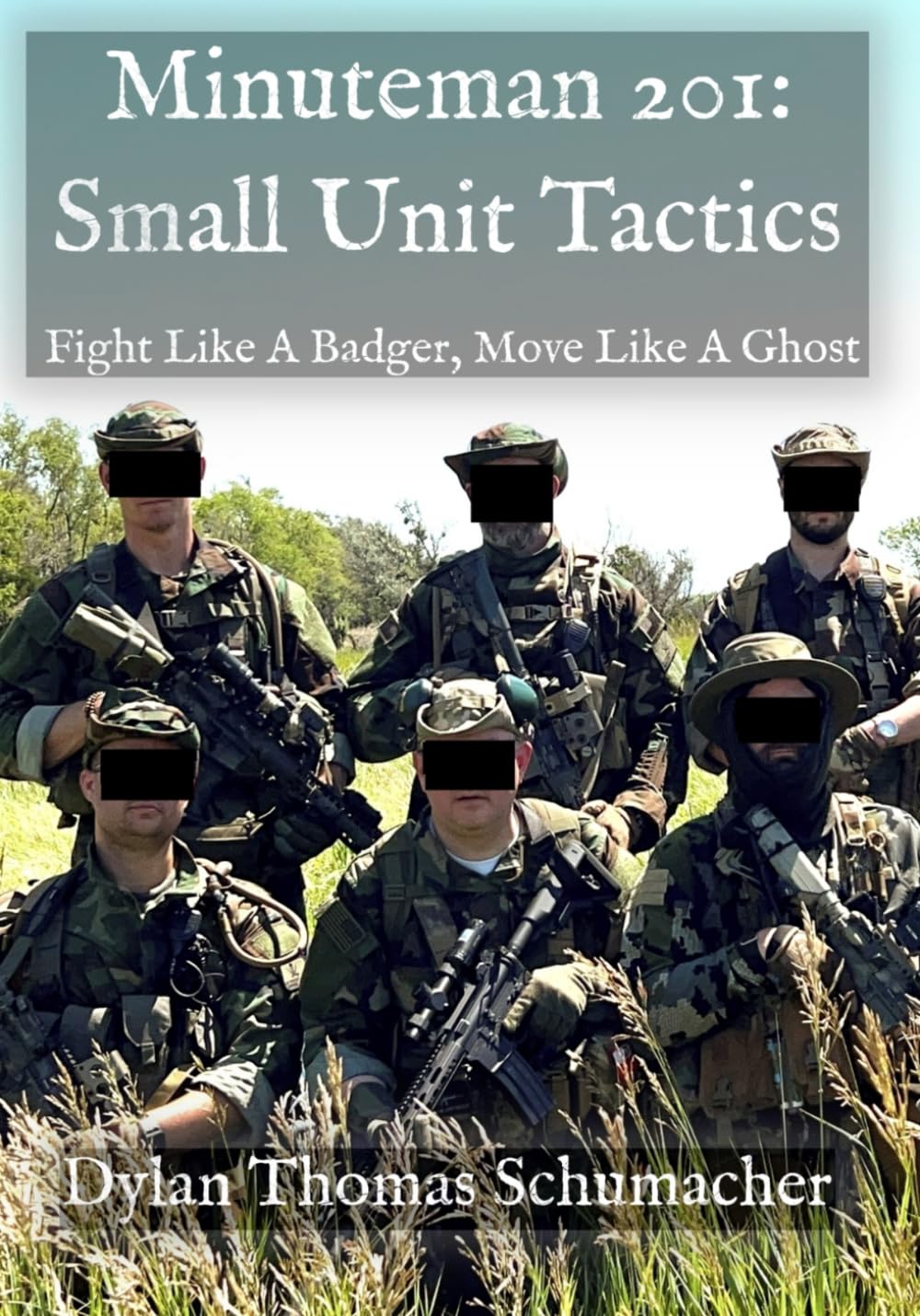 Minuteman 201 - Small Unit Tactics: Fight Like A Honey Badger, Move ...