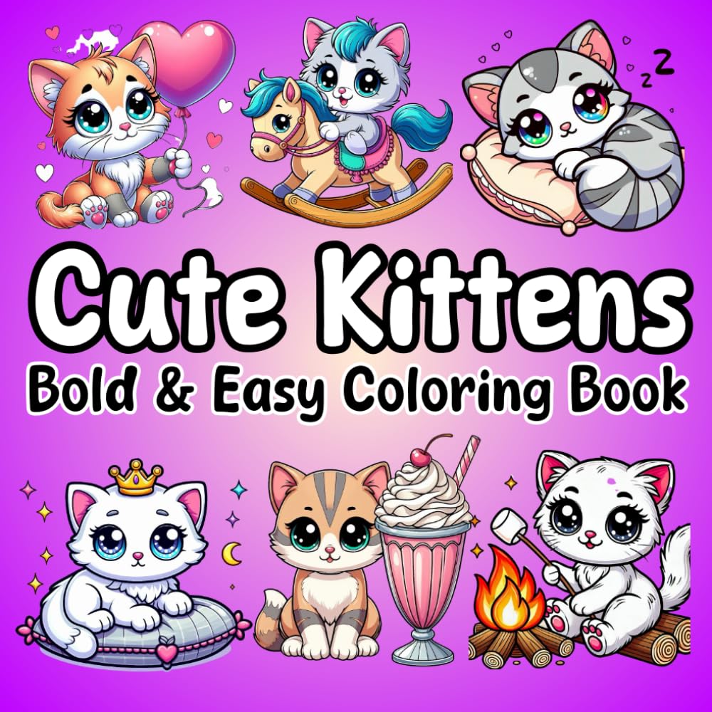 Bold and Easy Cute Kittens Coloring Book For Kids: Adorable and Fun ...