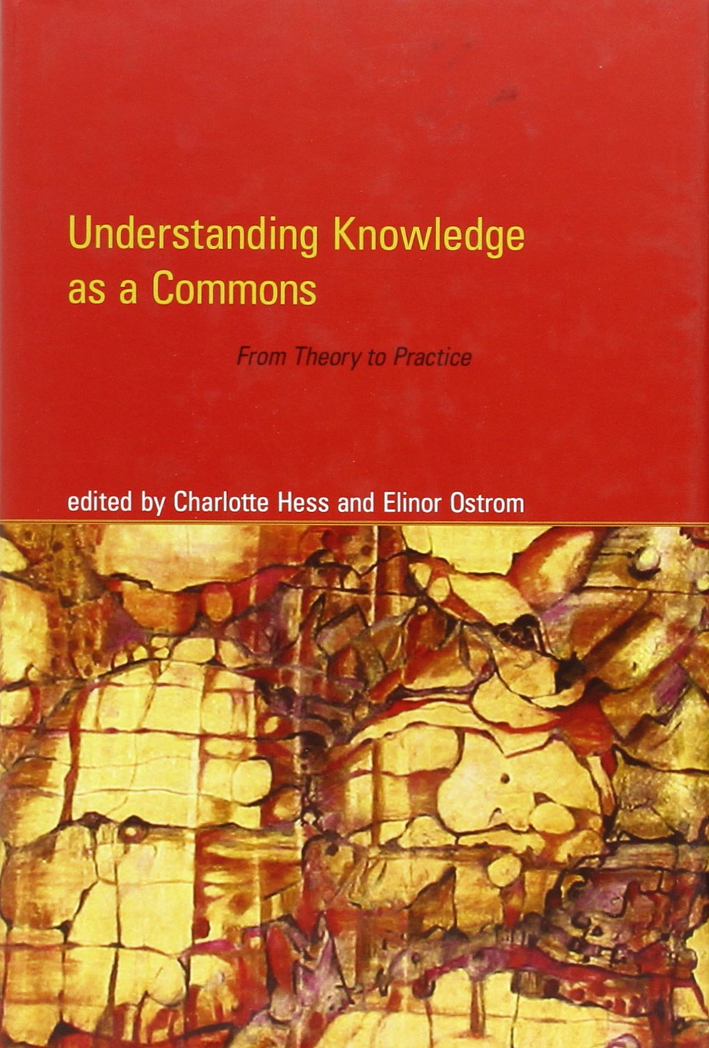 Understanding Knowledge As a Commons: From Theory to Practice ...