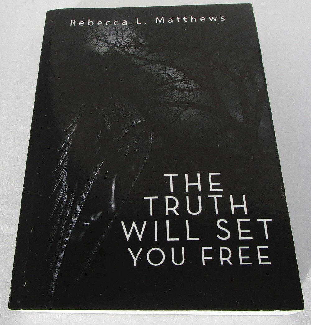 The Truth Will Set You Free: Rebecca L Matthews: 9781682548653: Amazon ...