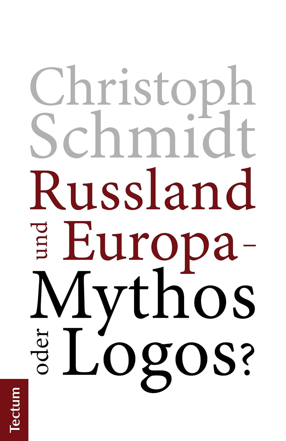 Russland und Europa – Mythos oder Logos? eBook : Schmidt, Christoph ...