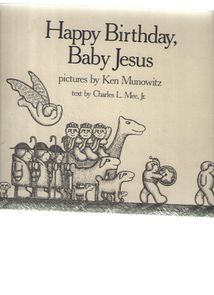 Happy Birthday, Baby Jesus: Ken Munowitz, Charles L. Mee, Jr ...