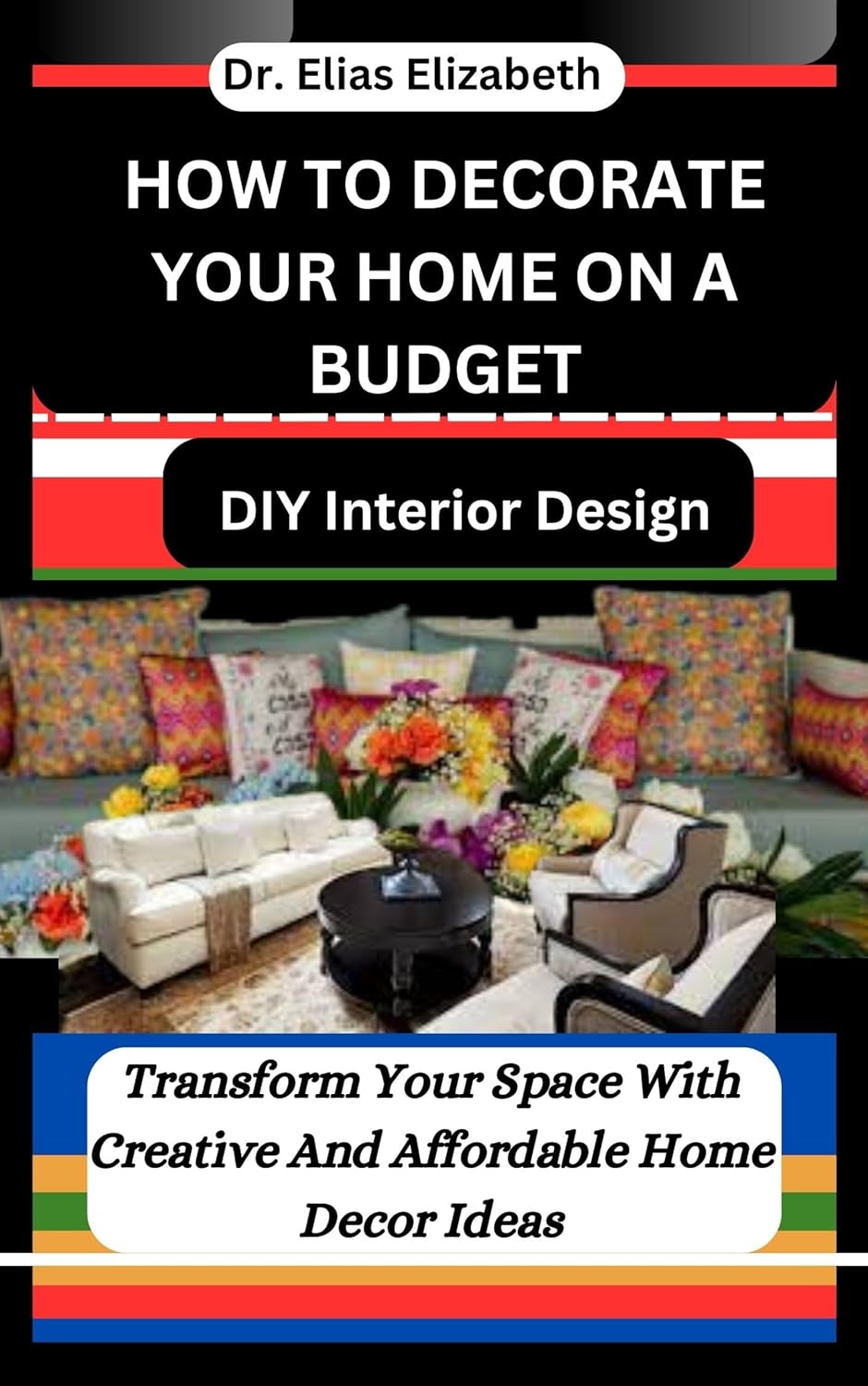 Amazon.com: HOW TO DECORATE YOUR HOME ON A BUDGET: DIY Interior Design ...