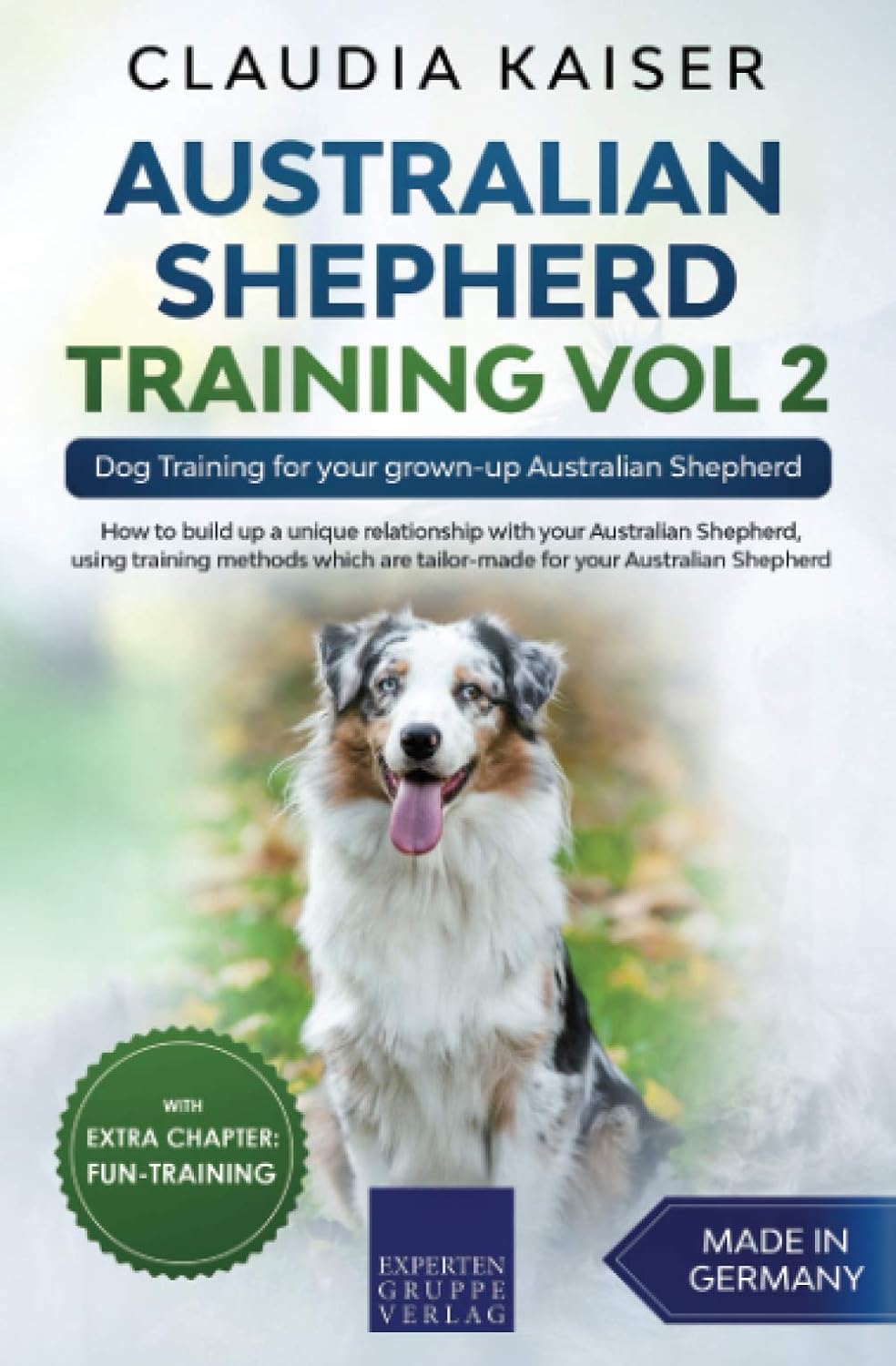 Australian Shepherd Training Vol 2: Dog Training for your grown-up ...