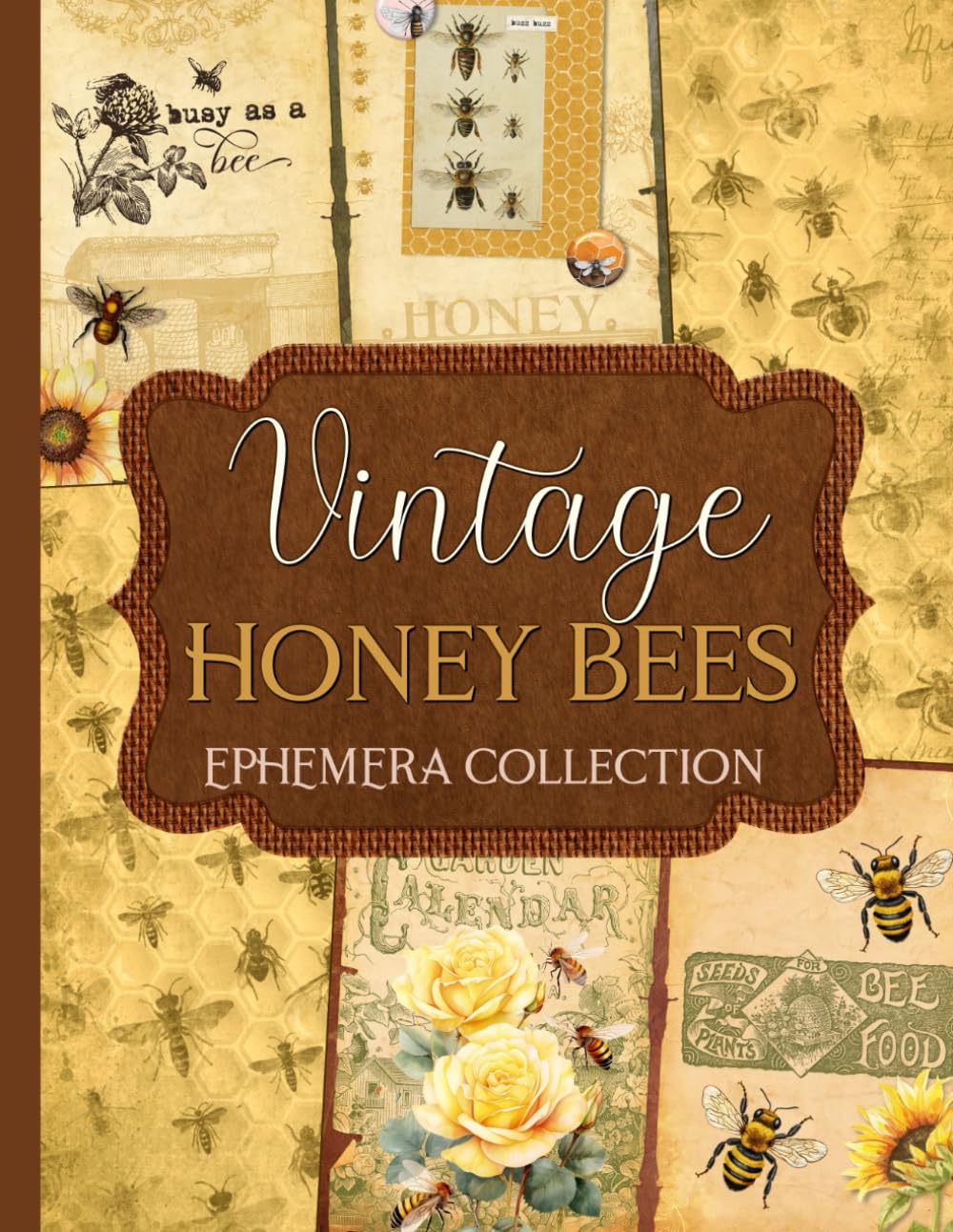 Vintage Honey Bees Ephemera Collection: Over 175 Antique Designs for ...