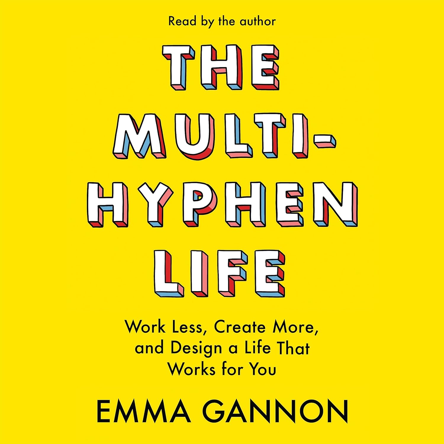The Multi-Hyphen Life: Work Less, Create More, and Design a Life That ...