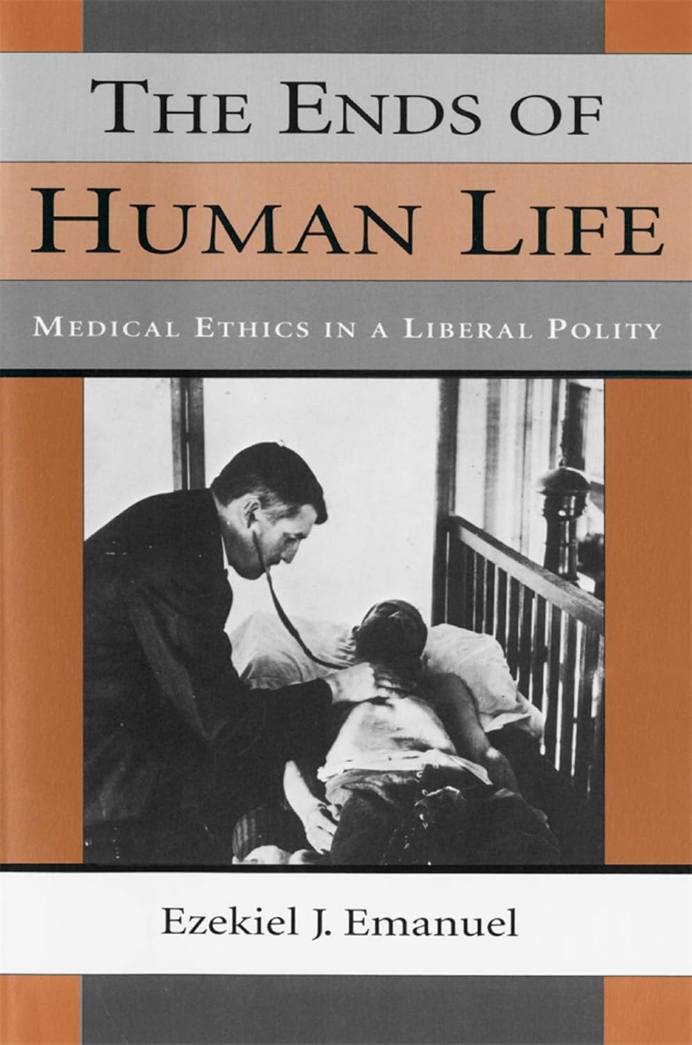 The Ends of Human Life: Medical Ethics in a Liberal Polity ...