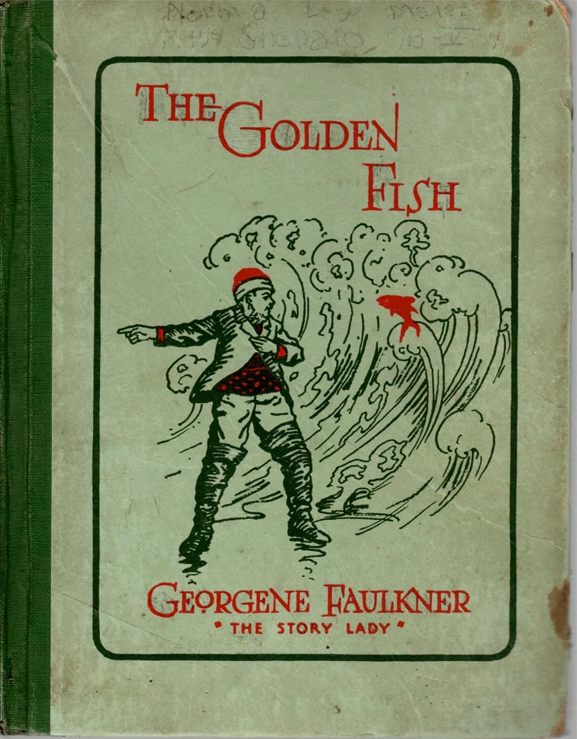 Golden Fish, The: Fairy Tales from the World Over: Georgene Faulkner ...