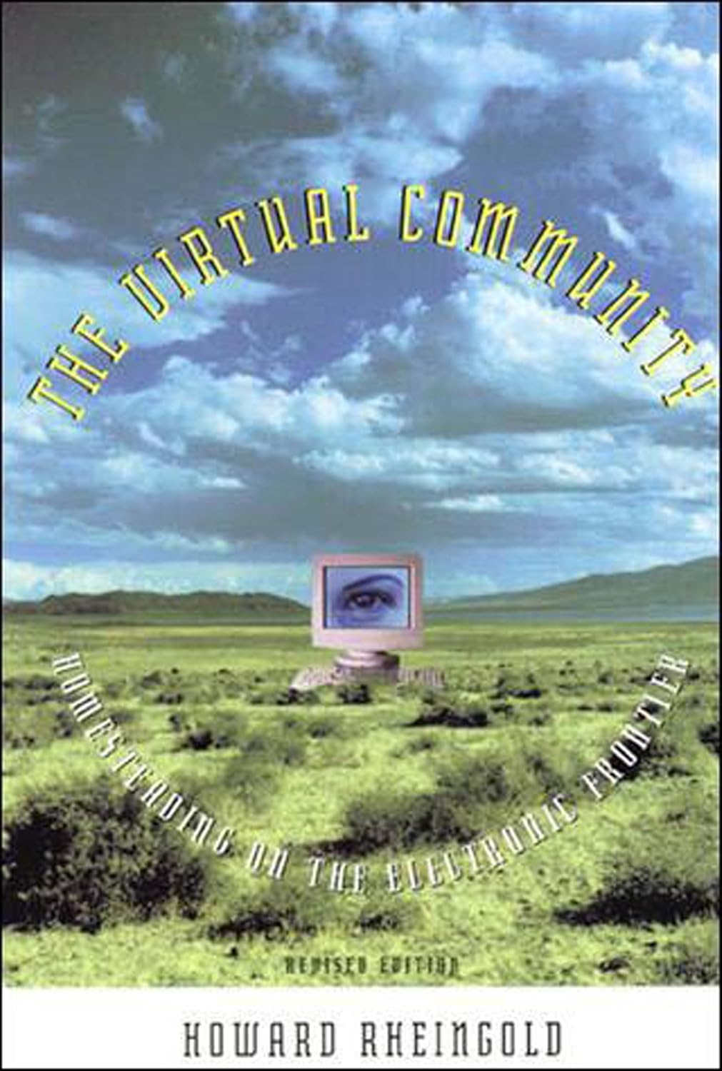 The Virtual Community: Homesteading on the Electronic Frontier ...