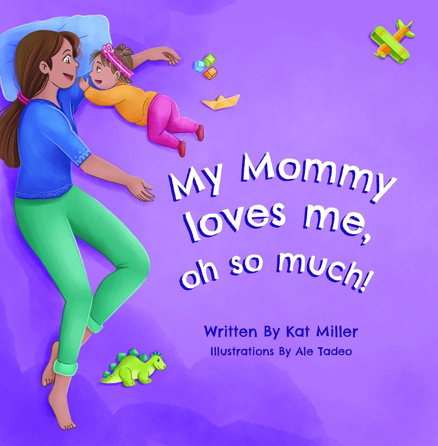 My Mommy Loves Me Oh So Much Kindle Edition By Miller Kat Tadeo