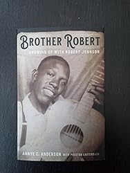Brother Robert: Growing Up with Robert Johnson: Amazon.co.uk: Anderson ...