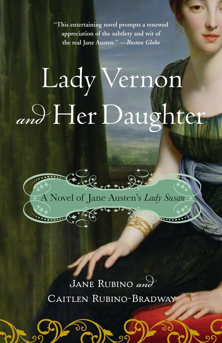 Lady Vernon and Her Daughter: A Novel of Jane Austen's Lady Susan ...