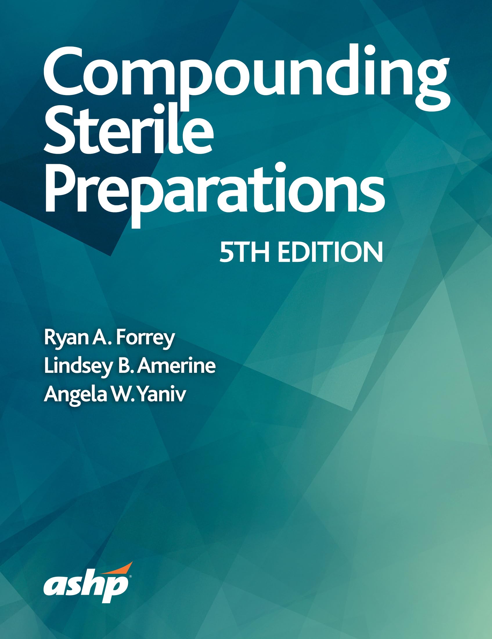 Compounding Sterile Preparations, 5th Edition: 9781585286485: Medicine ...