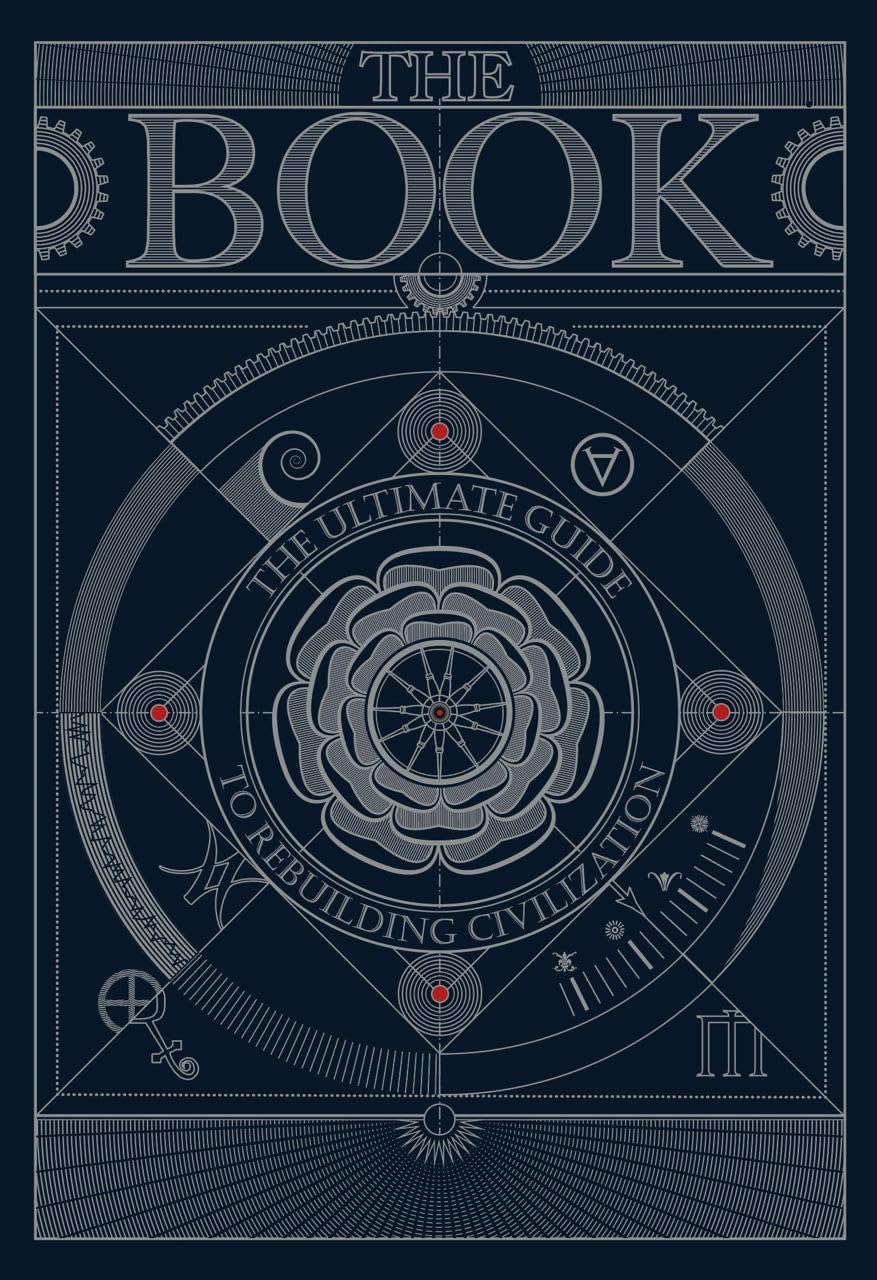The Book. The Ultimate Guide to Rebuilding a Civilization ...