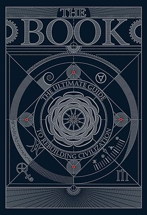 The Book. The Ultimate Guide to Rebuilding a Civilization - Inspirational Science Books for ...