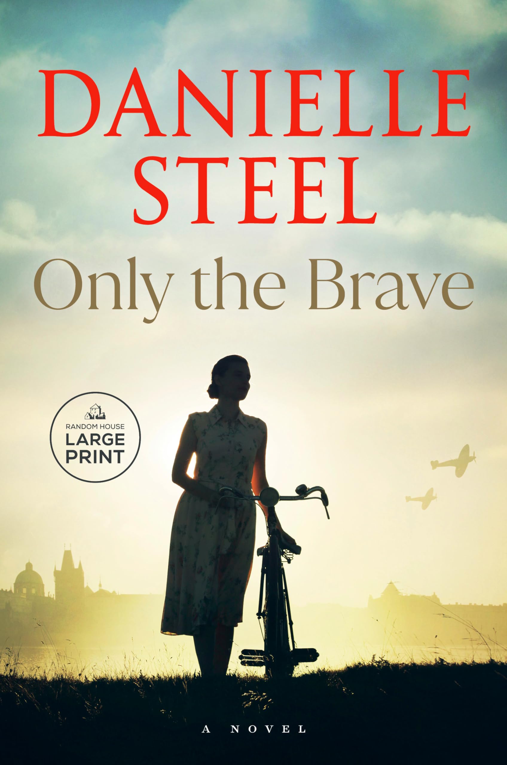 Amazon.com: Only the Brave: A Novel: 9780593861752: Steel, Danielle: Books