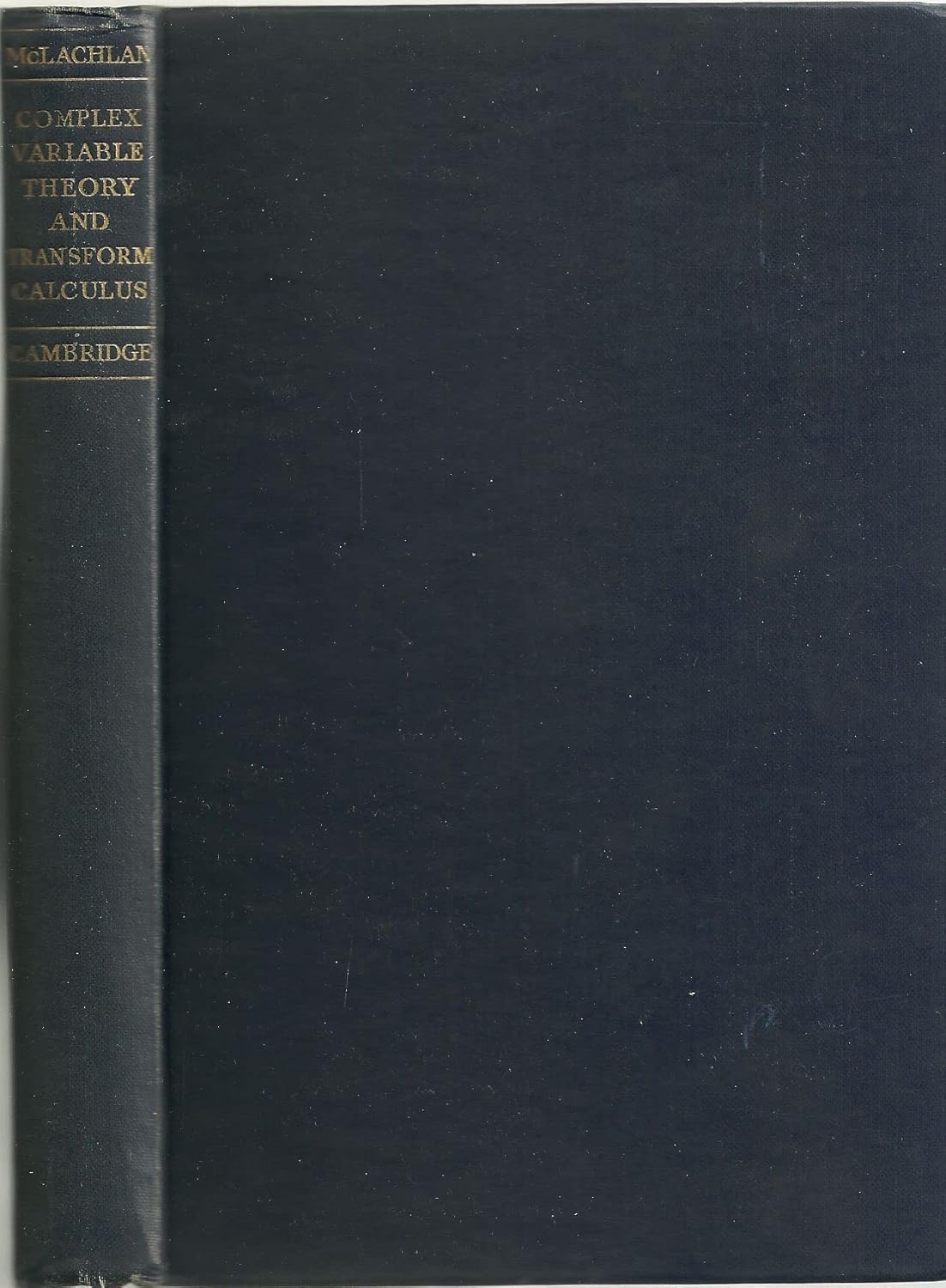 Complex variable theory and transform calculus with technical applications: N. W McLachlan ...