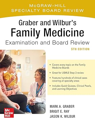 Graber and Wilbur's Family Medicine Examination and Board Review, Fifth ...