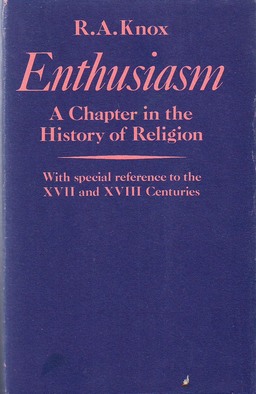 Amazon.com: Enthusiasm: A Chapter in the History of Religion with ...