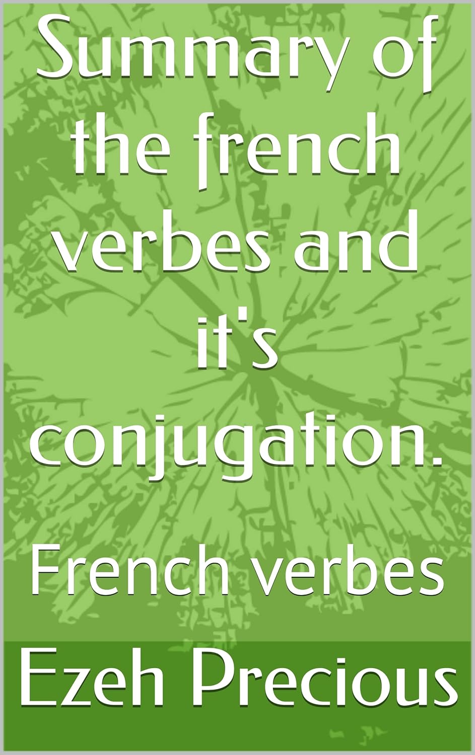 Amazon.com: Summary of the french verbes and it's conjugation. : French ...