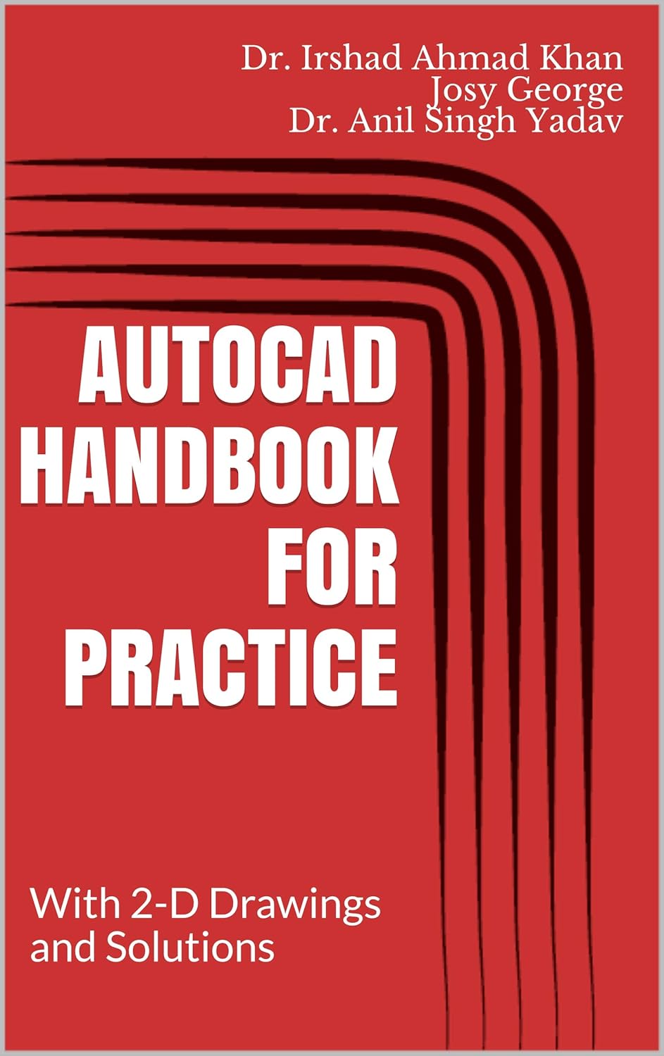 Amazon.com: AUTOCAD HANDBOOK FOR PRACTICE: With 2-D Drawings and ...