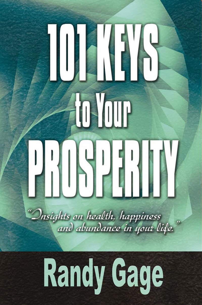 101 Keys to Your Prosperity: Gage, Randy: 9780971557840: Amazon.com: Books