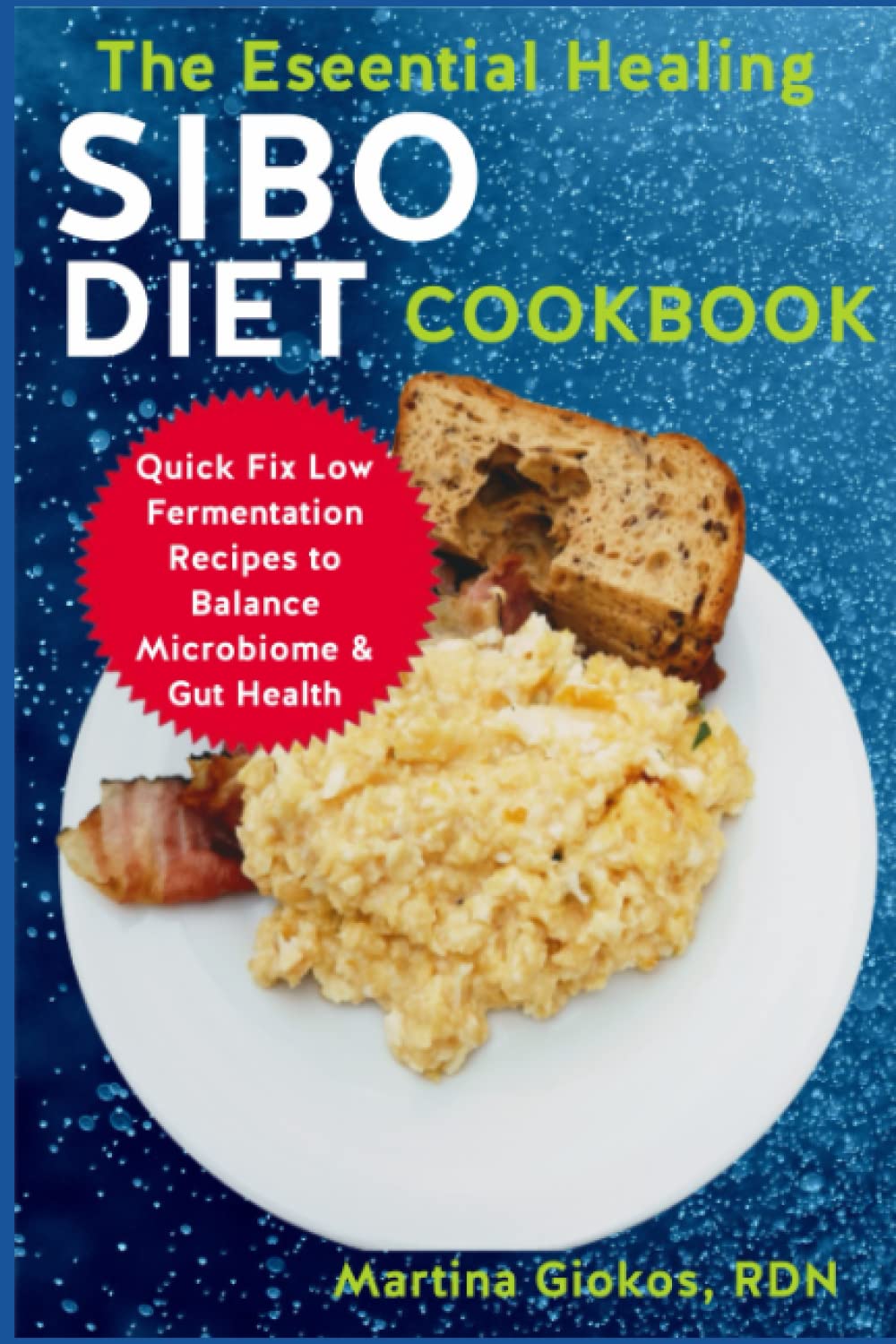The Essential Healing SIBO Diet Cookbook: Quick Fix Low Fermentation ...