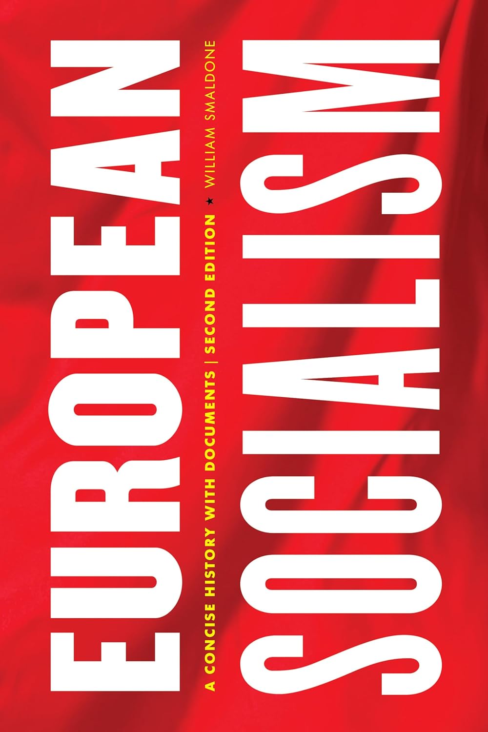 European Socialism: A Concise History with Documents: Smaldone ...