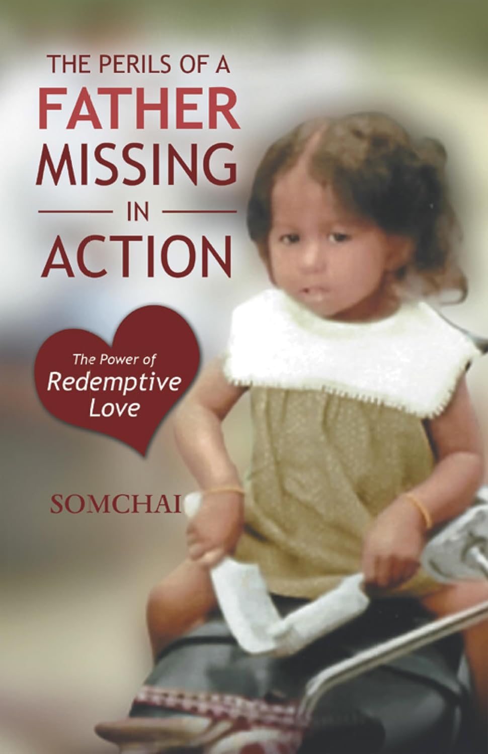 The Perils of a Father Missing in Action: The Power of Redemptive Love ...