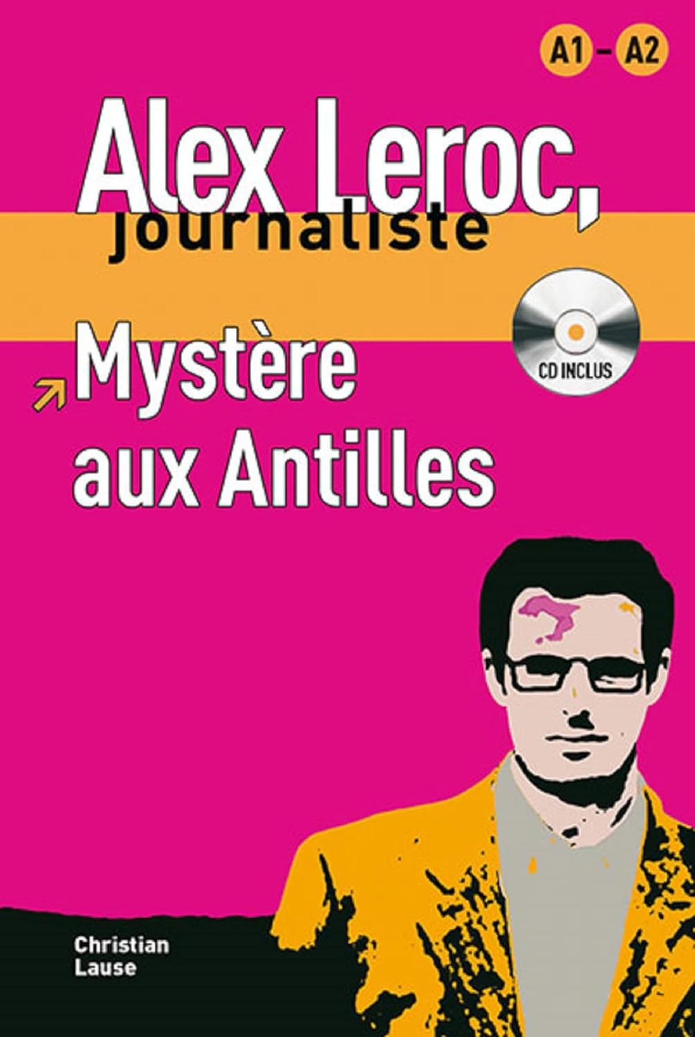 Alex Leroc: Mystere aux Antilles - Livre + CD (A1/A2) (Alex Leroc ...