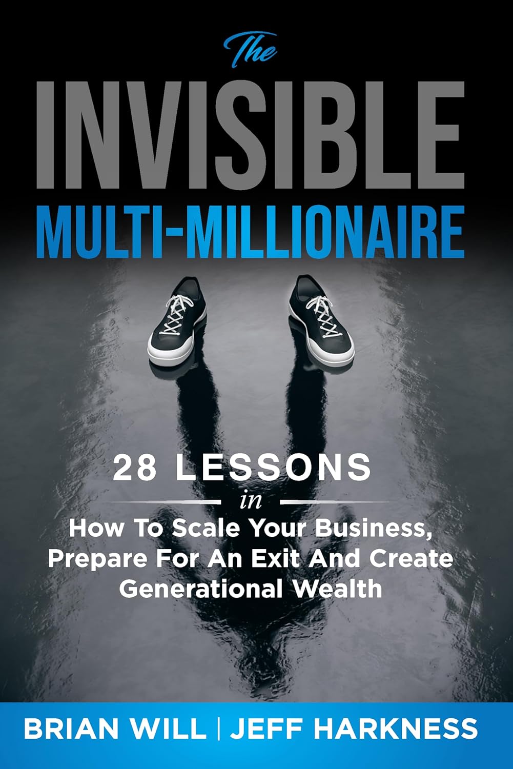 Amazon.com: The Invisible Multi-Millionaire: 28 Lessons on Scaling Your ...