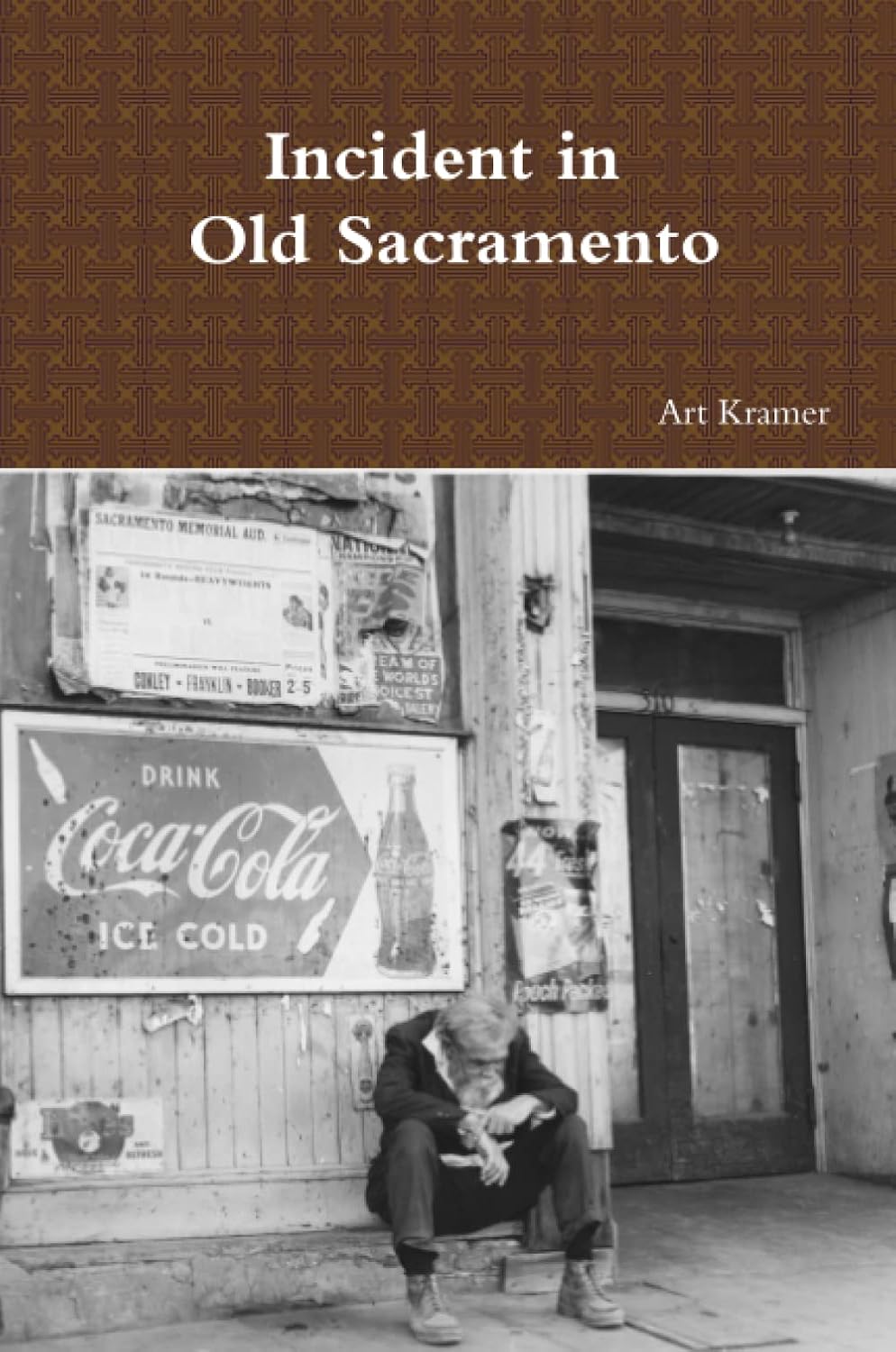 Amazon.com: Incident in Old Sacramento: 9780557408559: Kramer, Art: Books