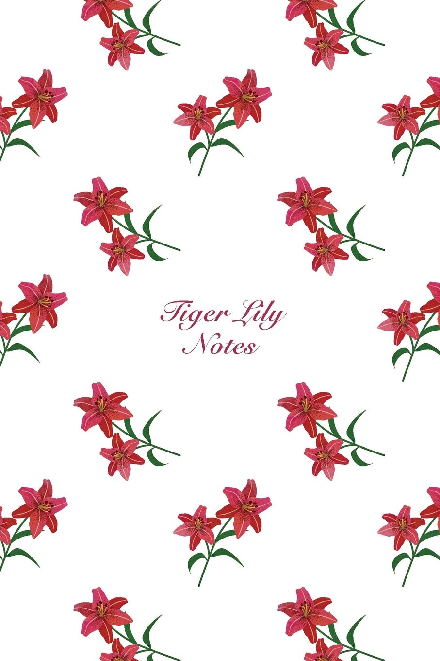 Tiger Lily Notes: 6"x9" Notebook Watercolor Texture Design Botanic ...