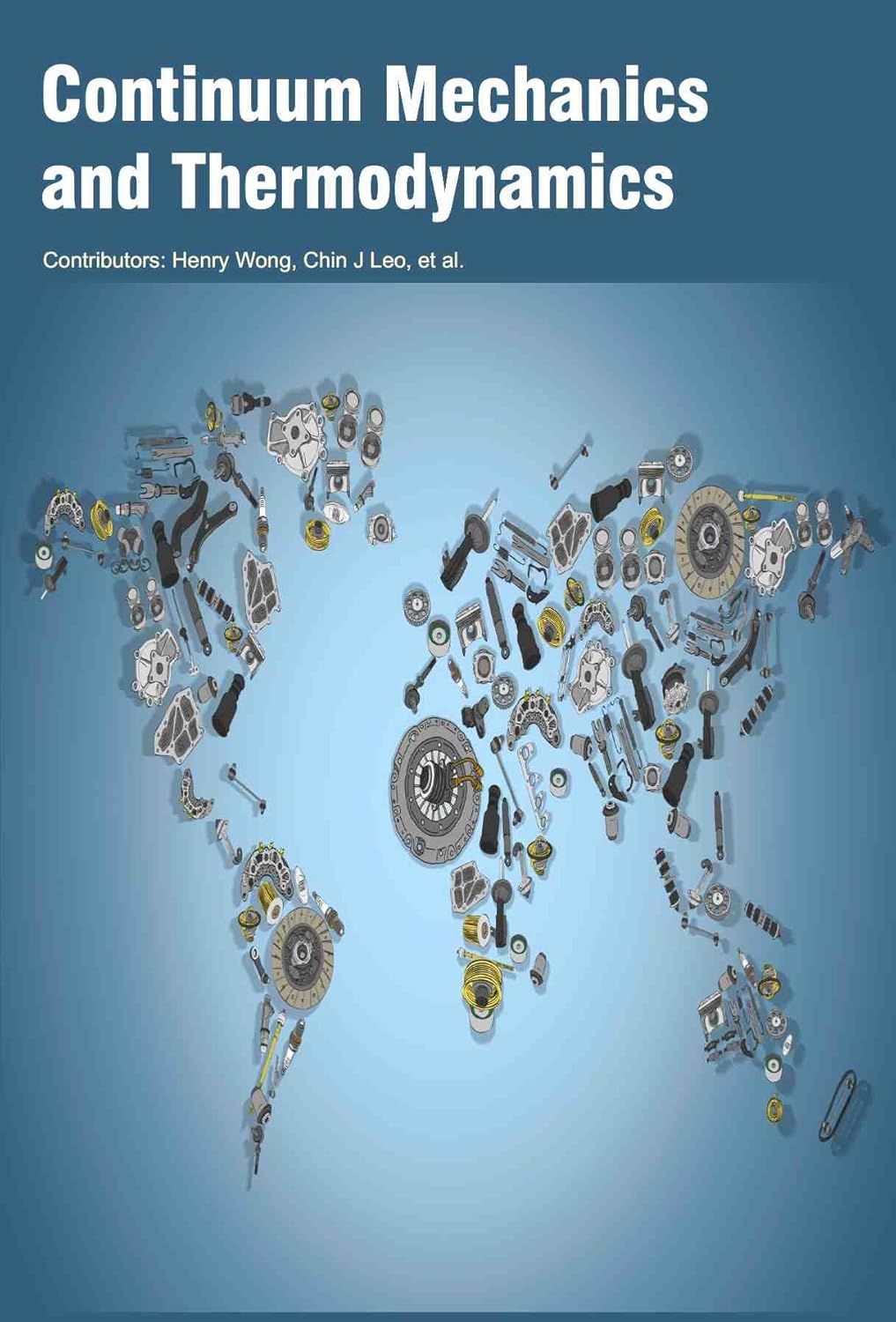 Continuum Mechanics and Thermodynamics: Chin J Leo et al. Henry Wong: 9781788021159: Amazon.com ...