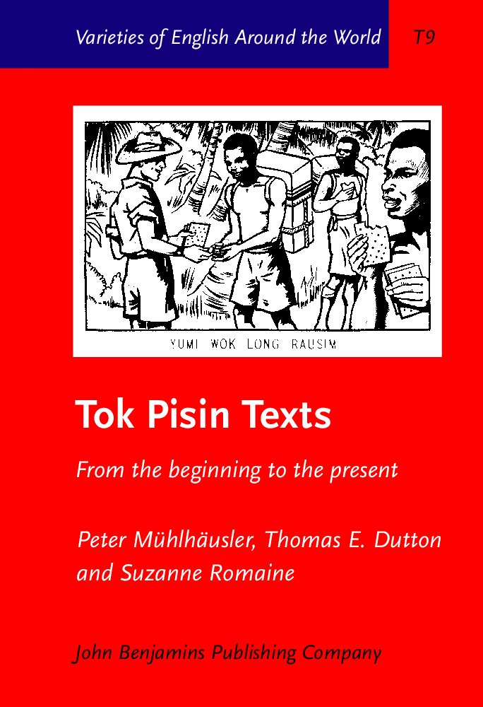 Tok Pisin Texts (Varieties of English Around the World): Mühlhäusler ...