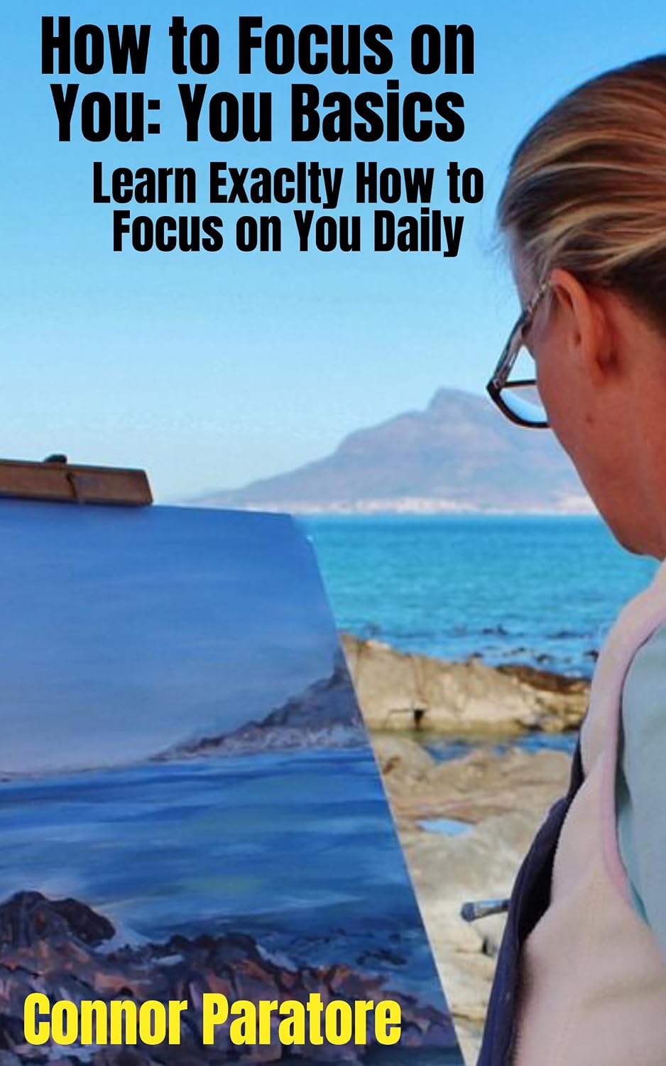 How to Focus on You: You Basics: Learn Exactly How to Focus on You ...