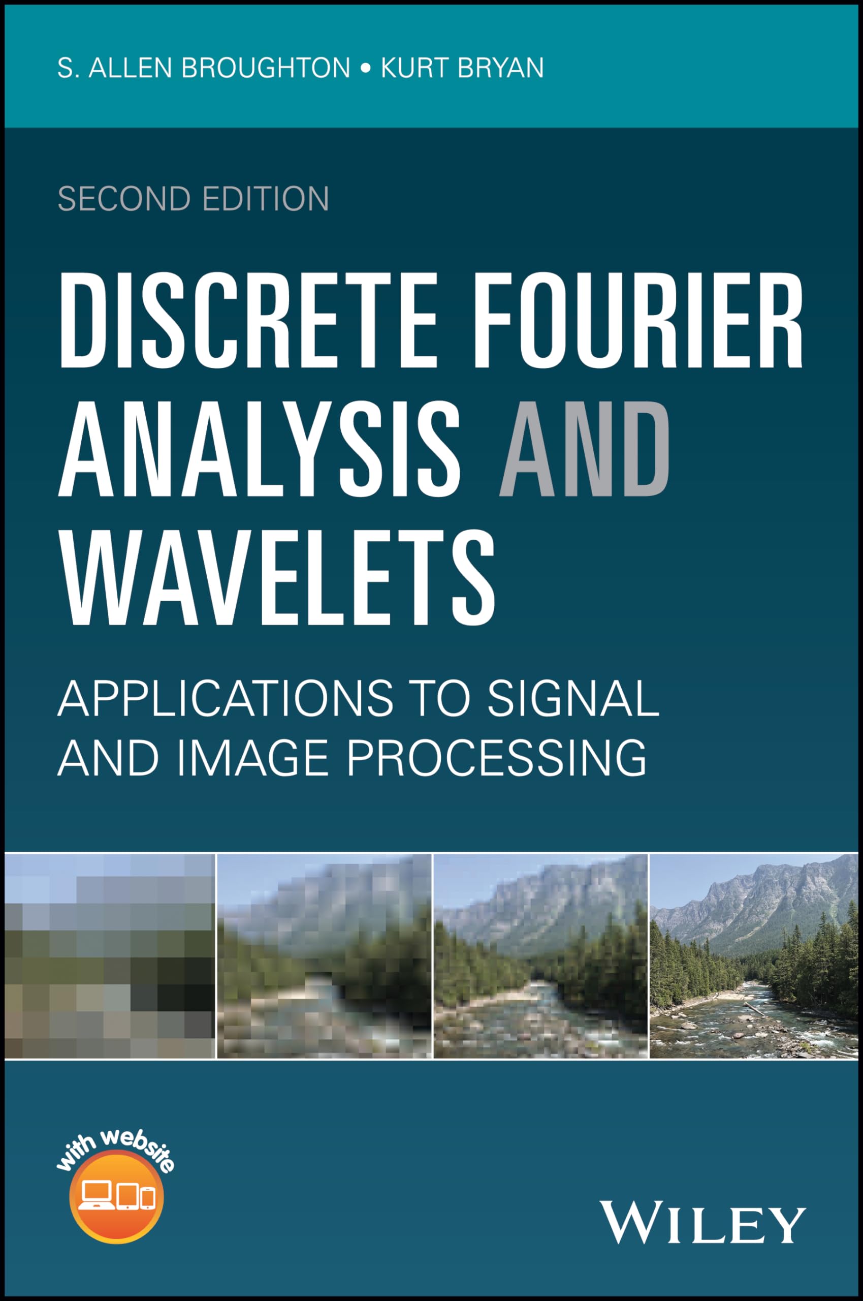Discrete Fourier Analysis and Wavelets: Applications to Signal and Image Processing: Broughton ...