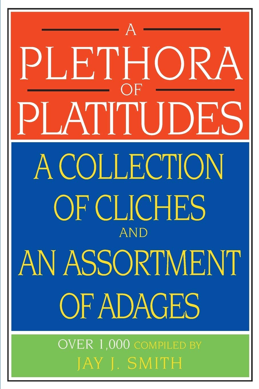 Amazon | A Plethora of Platitudes: A Collection of Cliches and an ...