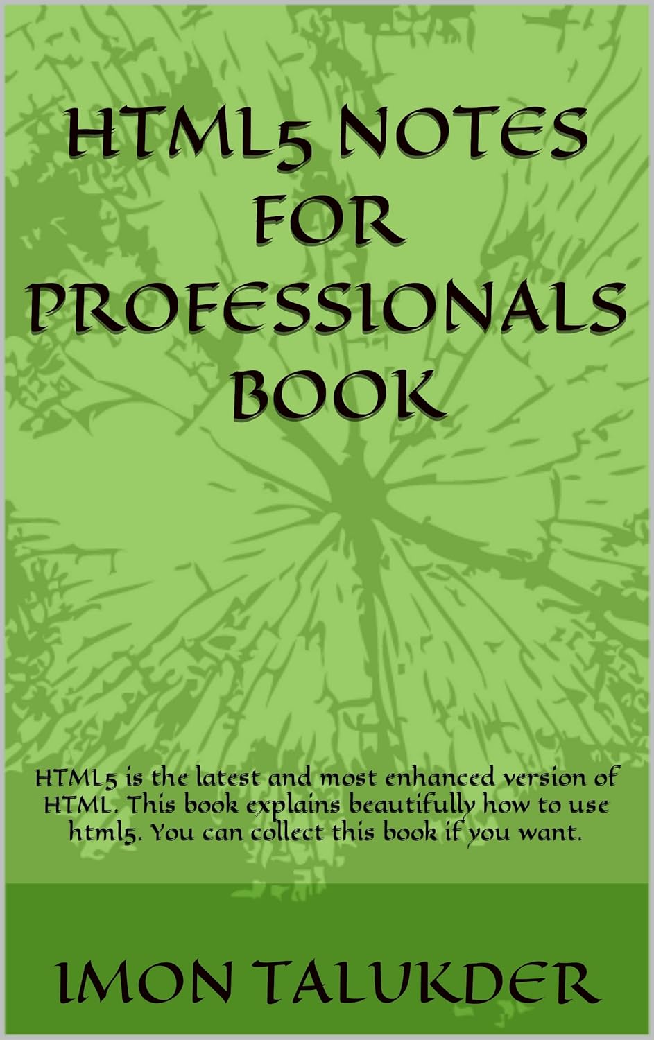 HTML5 Notes for Professionals book eBook : Talukder, Imon: Amazon.co.uk ...