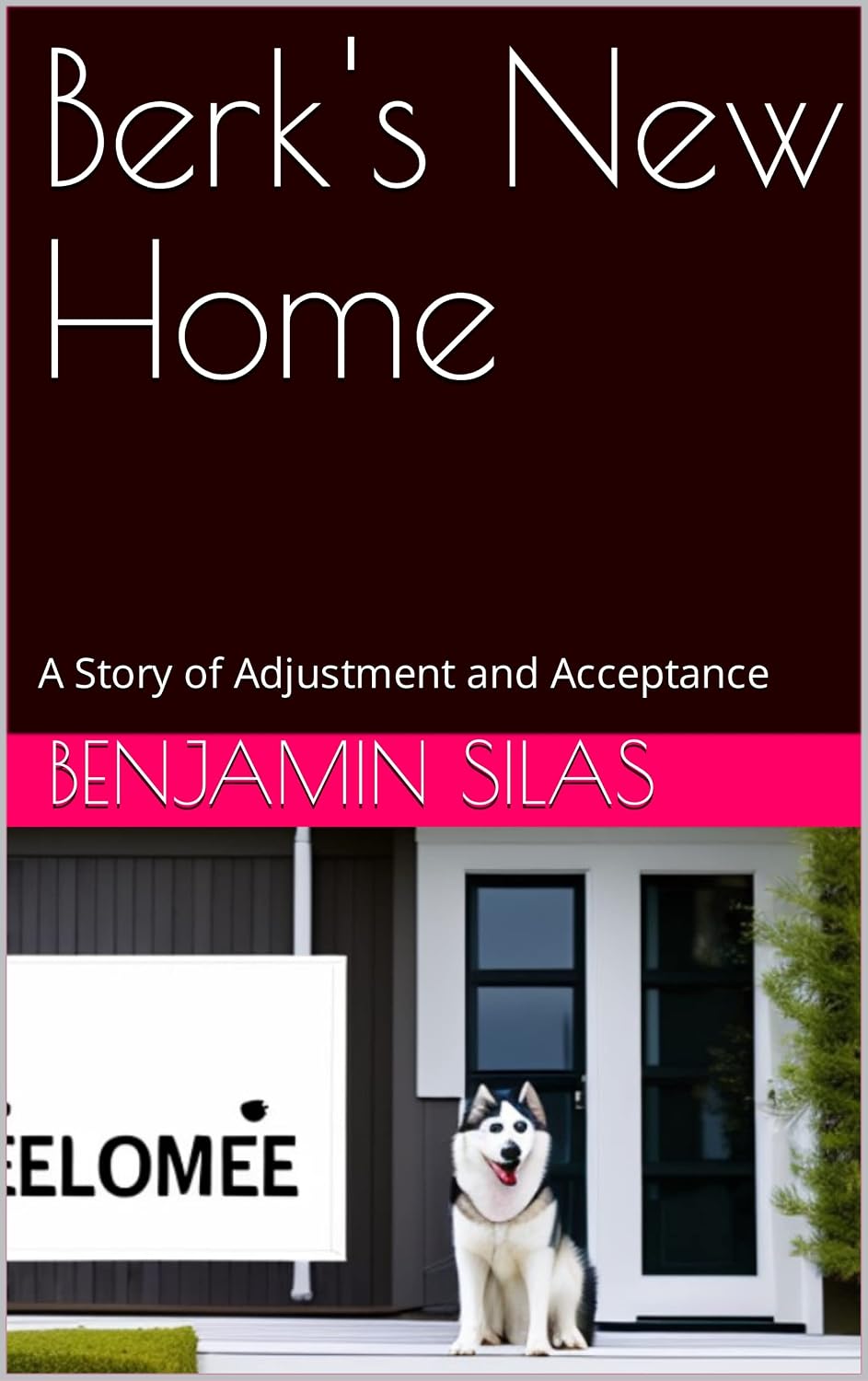 Berk's New Home: A Story of Adjustment and Acceptance (Berk the Brave ...