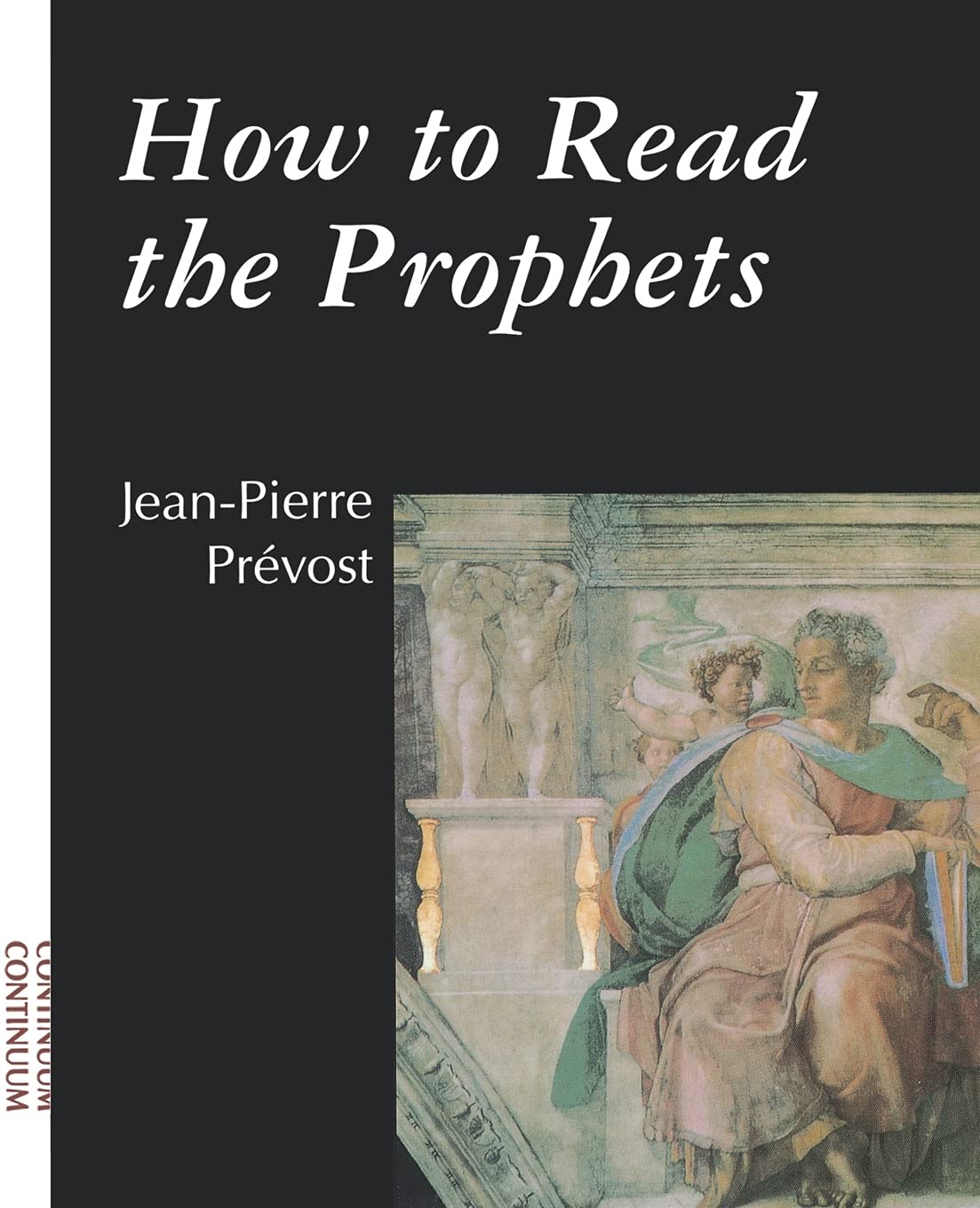 How to Read the Prophets: Prevost, Jean-Pierre: 9780826409430: Amazon ...