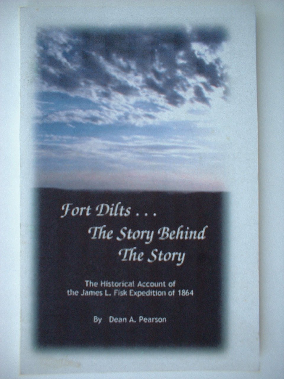 Fort Dilts- the story behind the story: The historical account of the ...